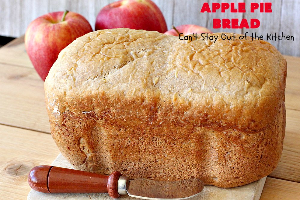 Apple Pie Bread – Can't Stay Out of the Kitchen