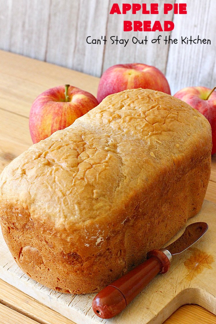 Apple Pie Bread – Can't Stay Out of the Kitchen