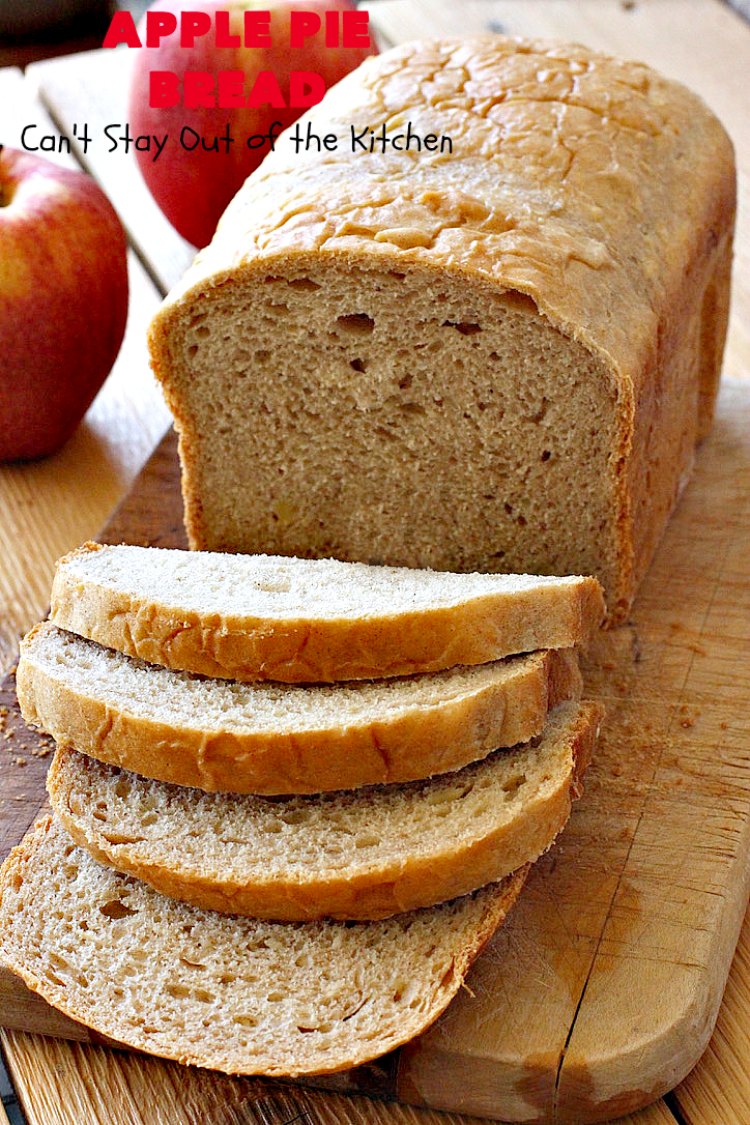 Apple Pie Bread – Can't Stay Out of the Kitchen