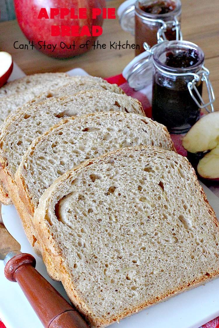 Apple Pie Bread – Can't Stay Out of the Kitchen
