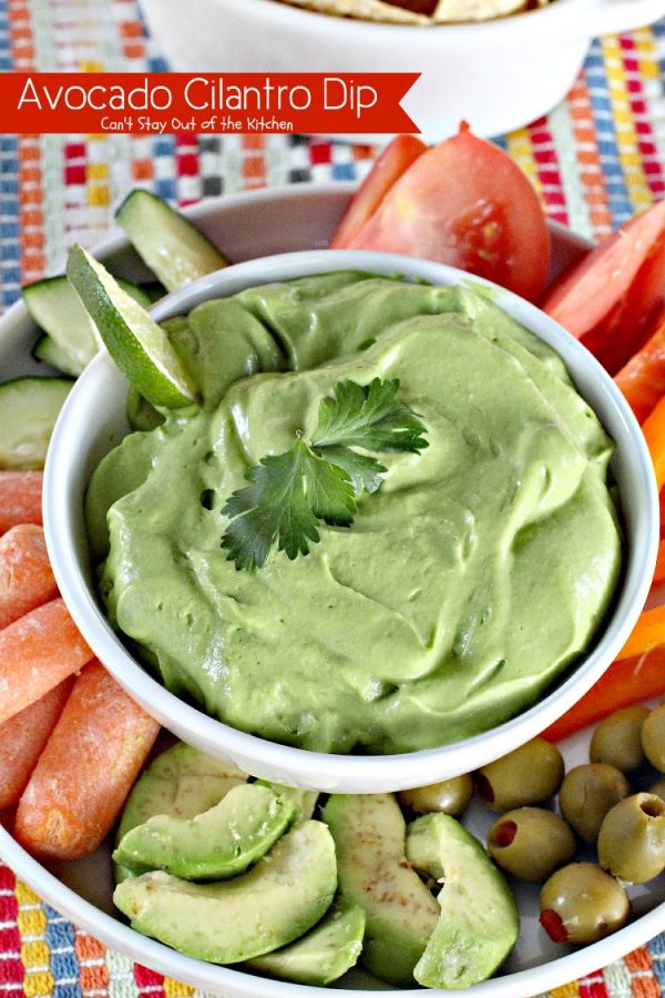 Avocado Cilantro Dip – Can't Stay Out of the Kitchen