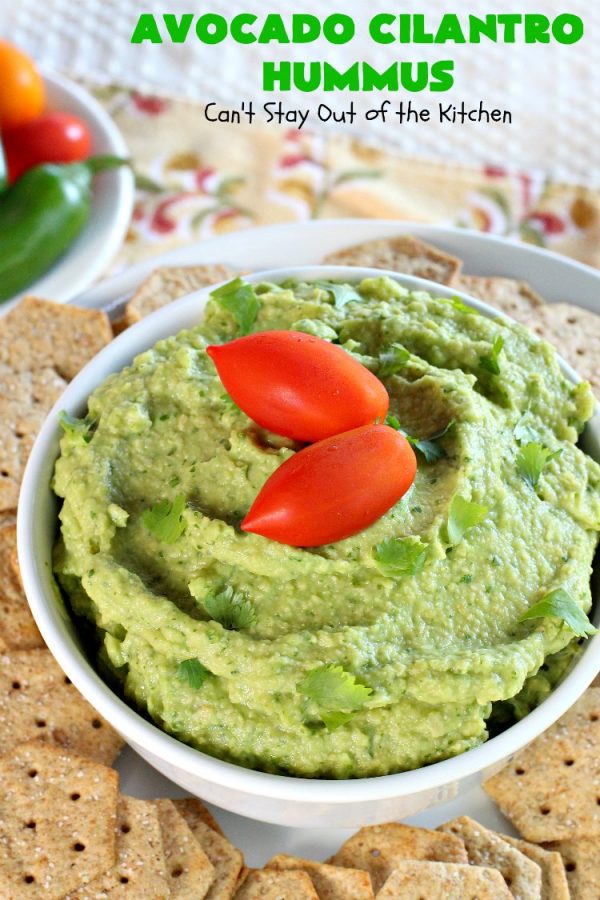 Avocado Cilantro Hummus – Can't Stay Out of the Kitchen