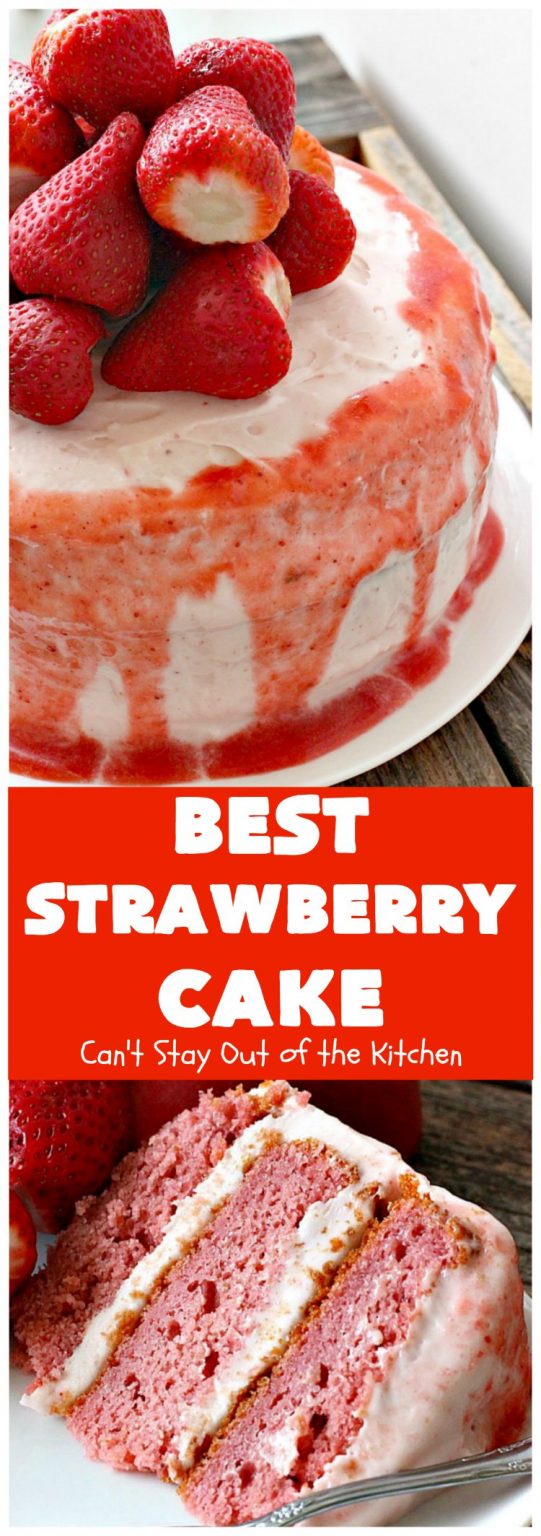 BEST Strawberry Cake – Can't Stay Out of the Kitchen