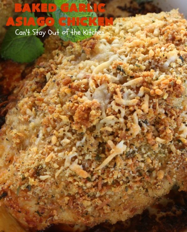 Baked Garlic Asiago Chicken – Can't Stay Out of the Kitchen