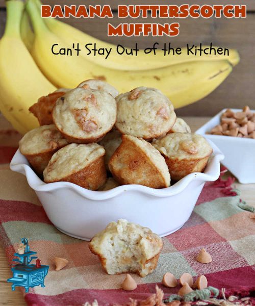 Banana Butterscotch Muffins – Can't Stay Out of the Kitchen