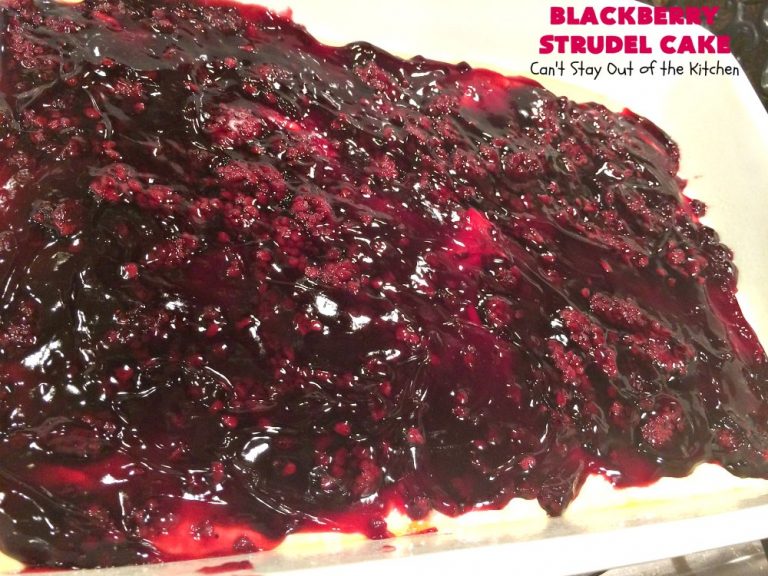 Blackberry Strudel Cake – Can't Stay Out of the Kitchen