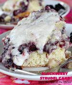 Blackberry Strudel Cake – Can't Stay Out of the Kitchen