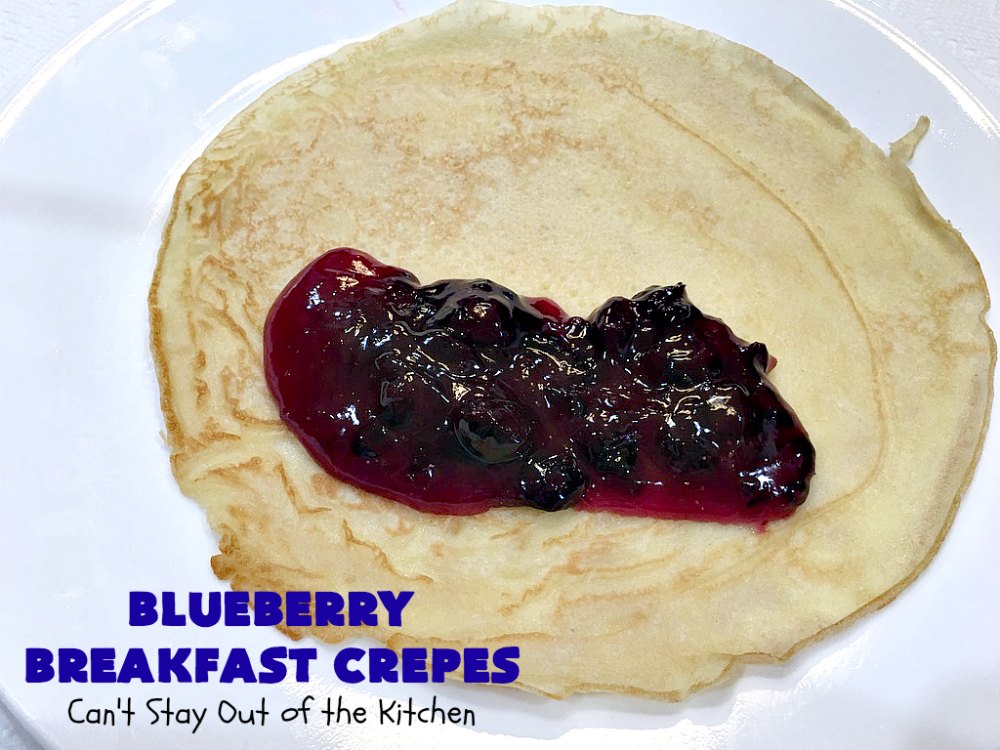 Blueberry Breakfast Crêpes – Can't Stay Out of the Kitchen