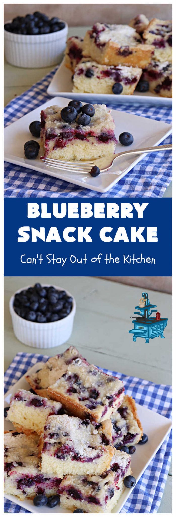 Blueberry Snack Cake – Can't Stay Out of the Kitchen