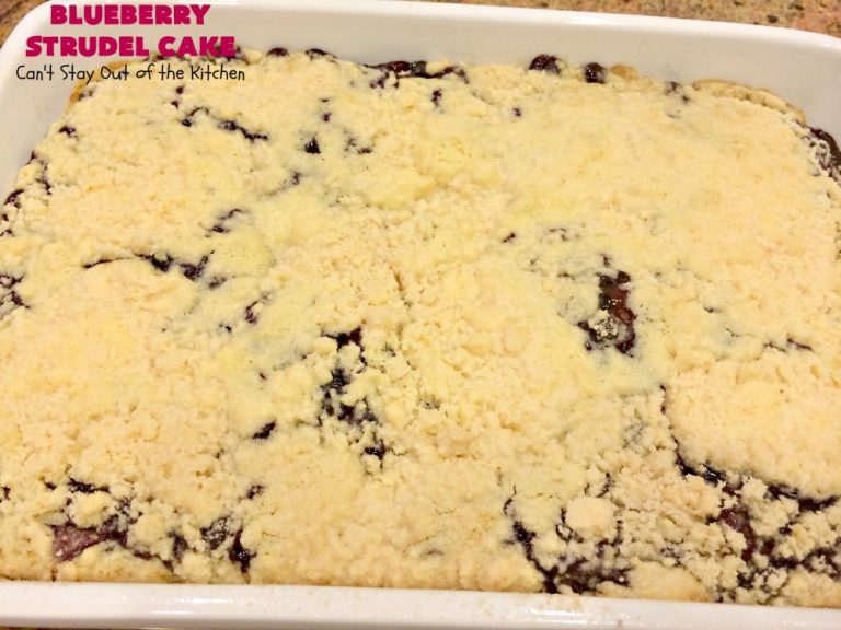 Blueberry Strudel Cake – Can't Stay Out of the Kitchen