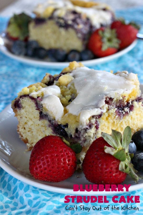 Blueberry Strudel Cake – Can't Stay Out of the Kitchen