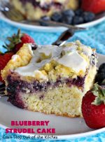 Blueberry Strudel Cake – Can't Stay Out of the Kitchen