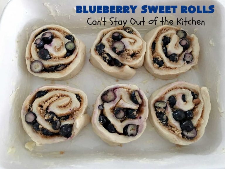 Blueberry Sweet Rolls – Can't Stay Out of the Kitchen