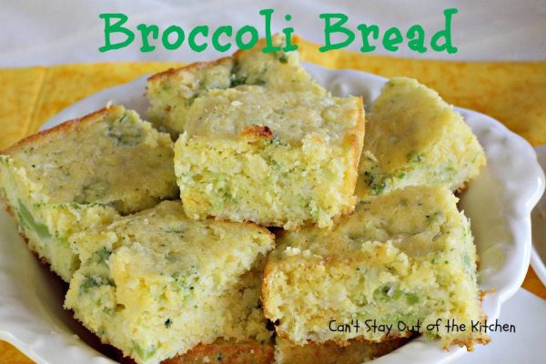 Broccoli Bread - Can't Stay Out of the Kitchen