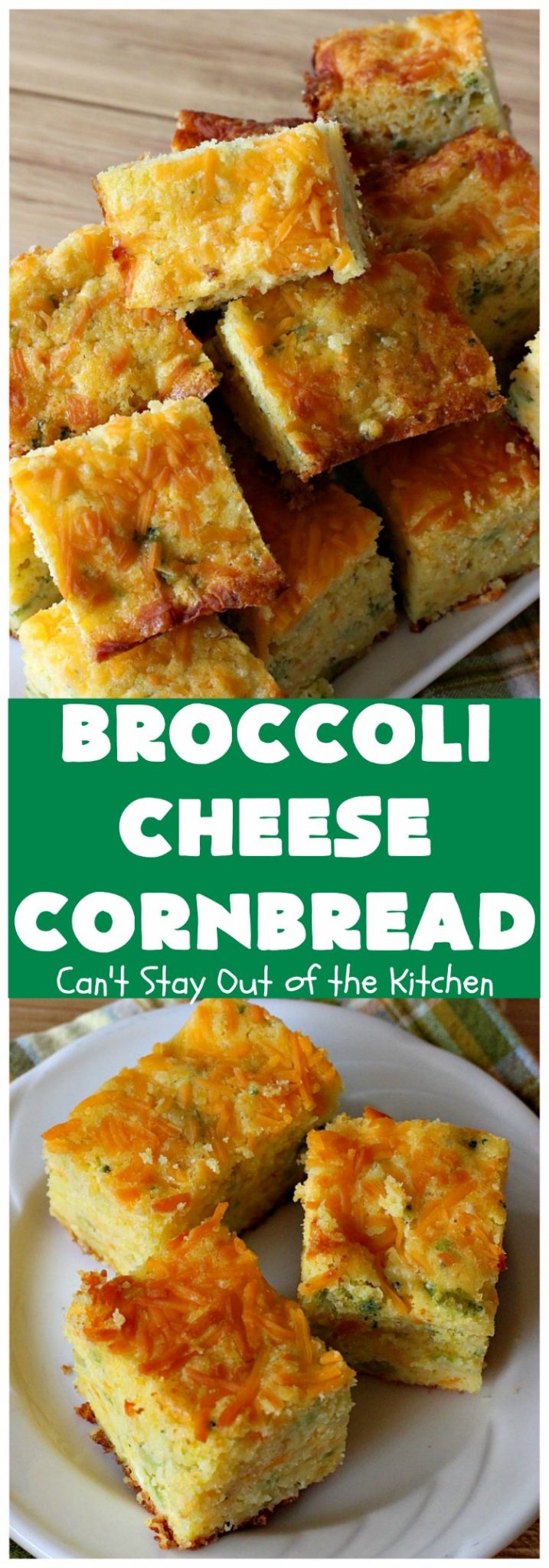 Broccoli Cheese Cornbread – Can't Stay Out of the Kitchen