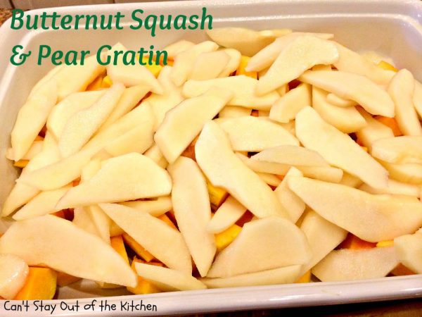 Butternut Squash and Pear Gratin – Can't Stay Out of the Kitchen