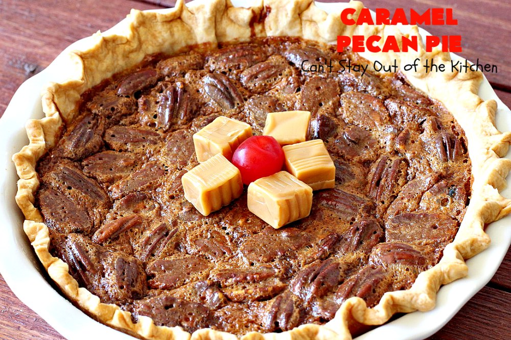 Caramel Pecan Pie – Can't Stay Out of the Kitchen