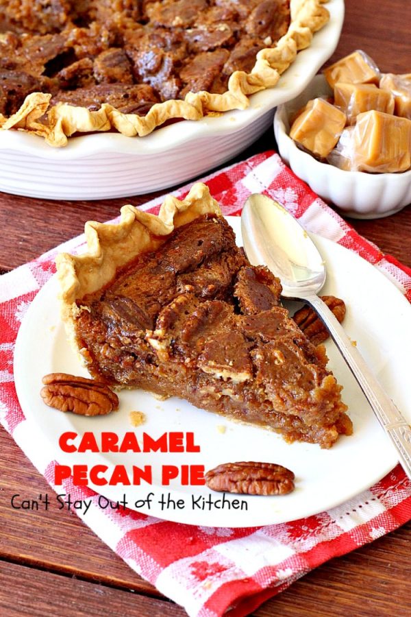 Caramel Pecan Pie – Can't Stay Out of the Kitchen