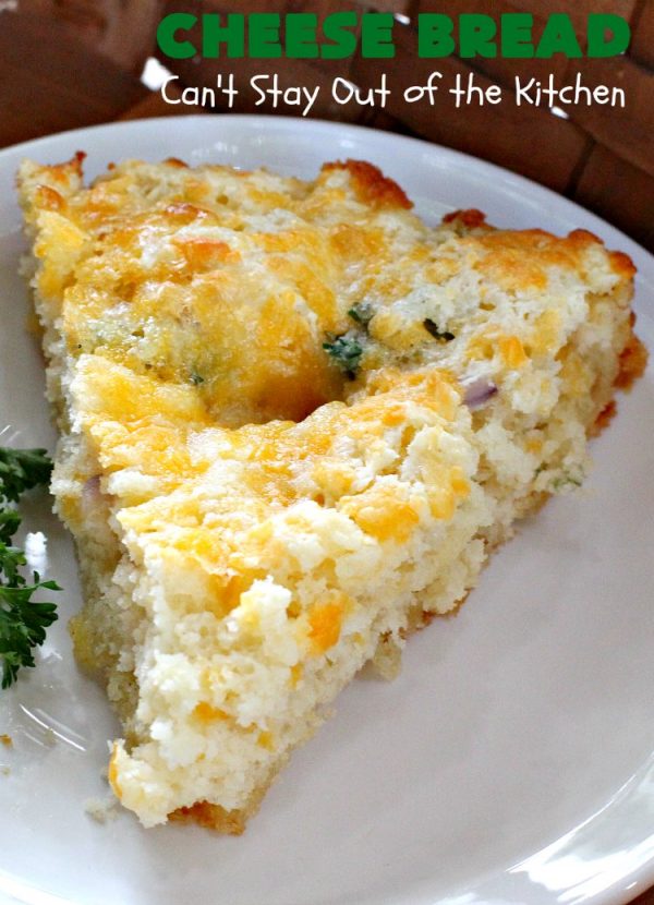 Cheese Bread – Can't Stay Out of the Kitchen