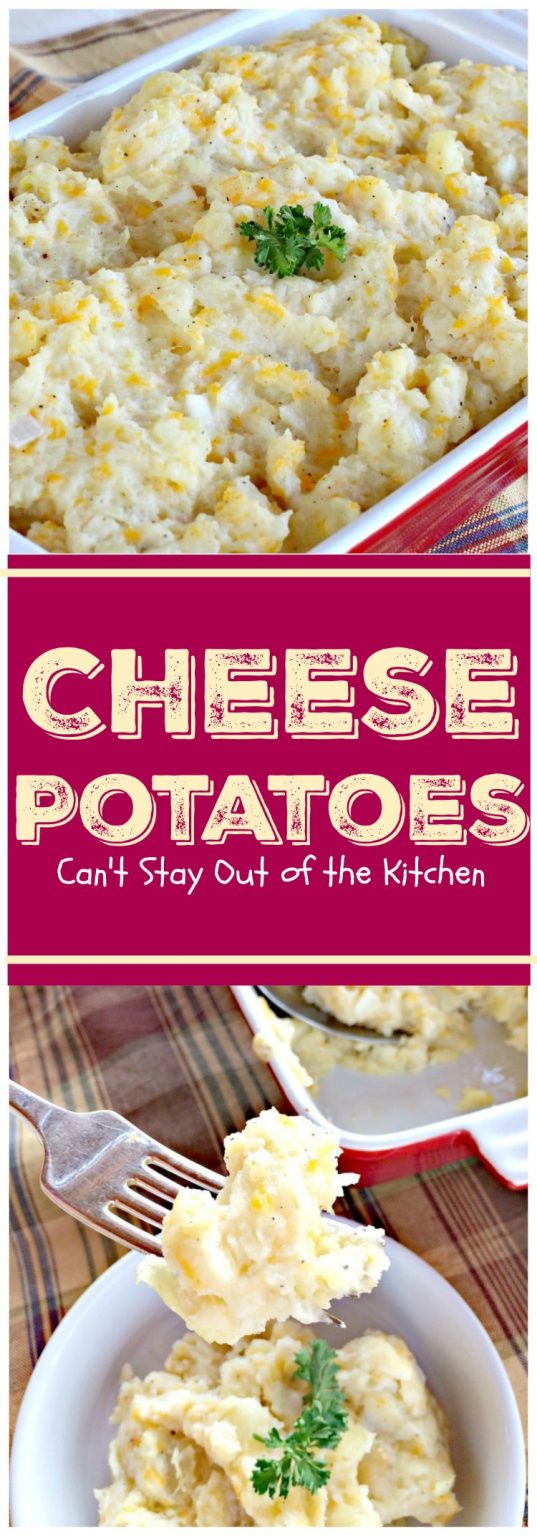 Cheese Potatoes – Can't Stay Out of the Kitchen