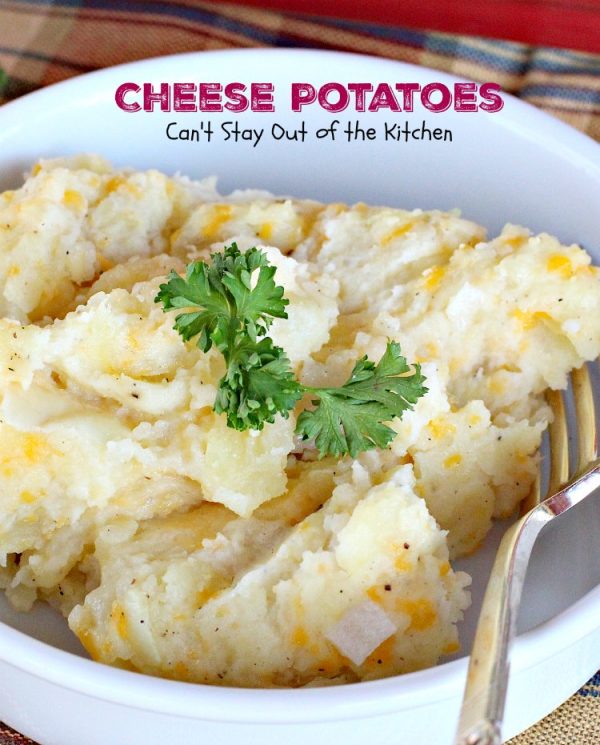 Cheese Potatoes – Can't Stay Out of the Kitchen