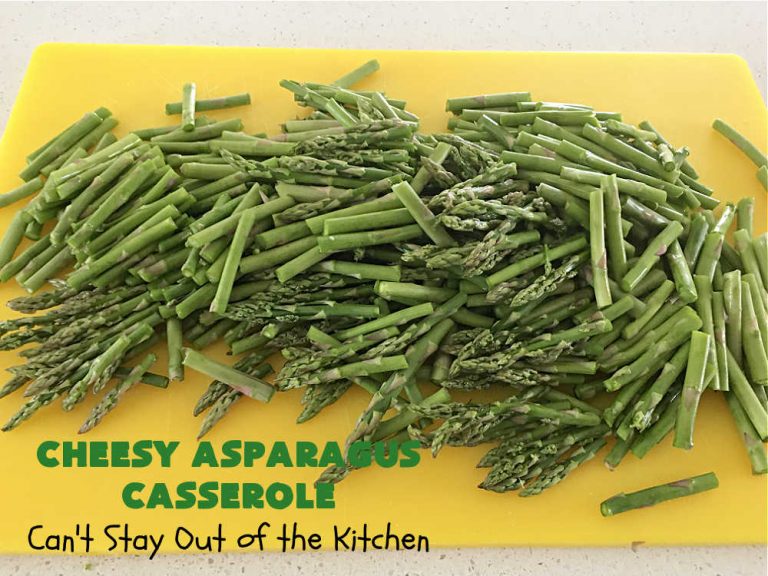 Cheesy Asparagus Casserole – Can't Stay Out of the Kitchen
