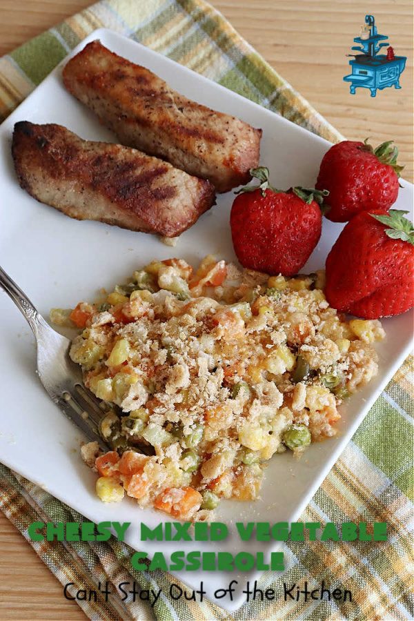 Cheesy Mixed Vegetable Casserole – Can't Stay Out of the Kitchen