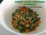 Cheesy Mixed Vegetable Casserole – Can't Stay Out of the Kitchen