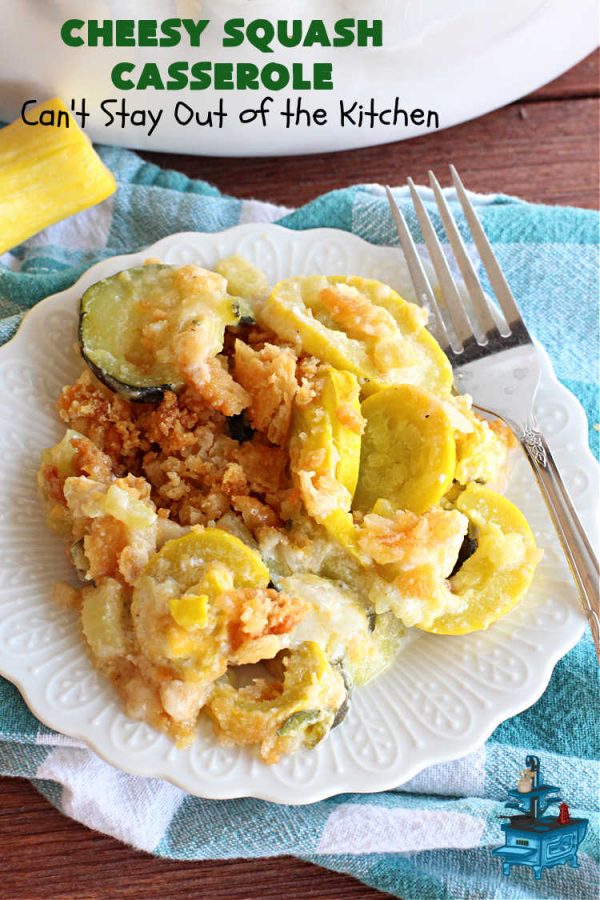 Cheesy Squash Casserole – Can't Stay Out of the Kitchen