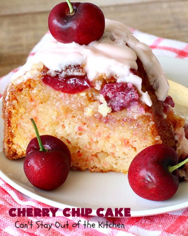Cherry Chip Cake – Can't Stay Out of the Kitchen
