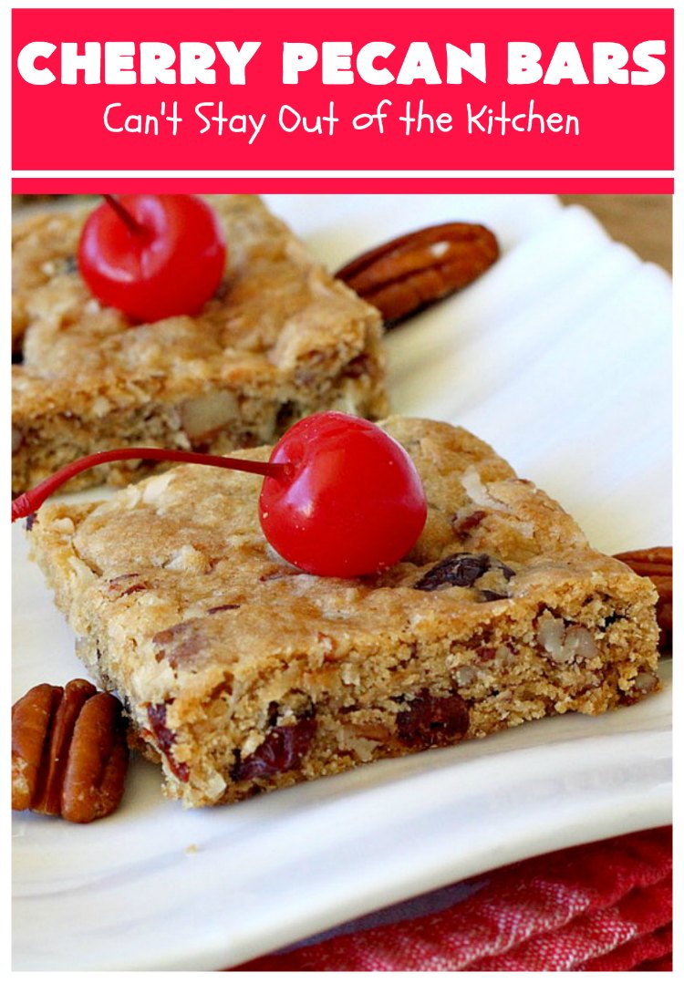 Cherry Pecan Bars – Can't Stay Out of the Kitchen