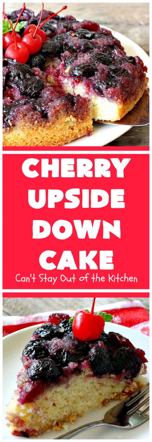 Cherry Upside Down Cake – Can't Stay Out of the Kitchen
