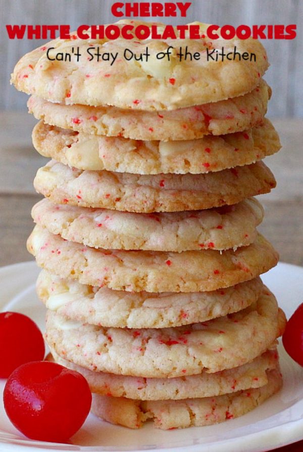 Cherry White Chocolate Cookies – Can't Stay Out of the Kitchen