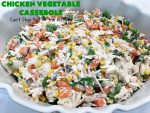 Chicken Vegetable Casserole – Can't Stay Out of the Kitchen
