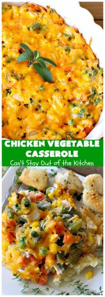 Chicken Vegetable Casserole – Can't Stay Out of the Kitchen