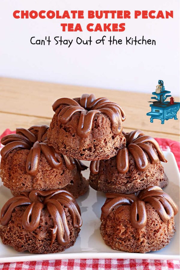 Chocolate Butter Pecan Tea Cakes – Can't Stay Out of the Kitchen