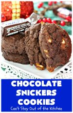 Chocolate Snickers Cookies – Can't Stay Out of the Kitchen