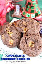Chocolate Snickers Cookies – Can't Stay Out of the Kitchen