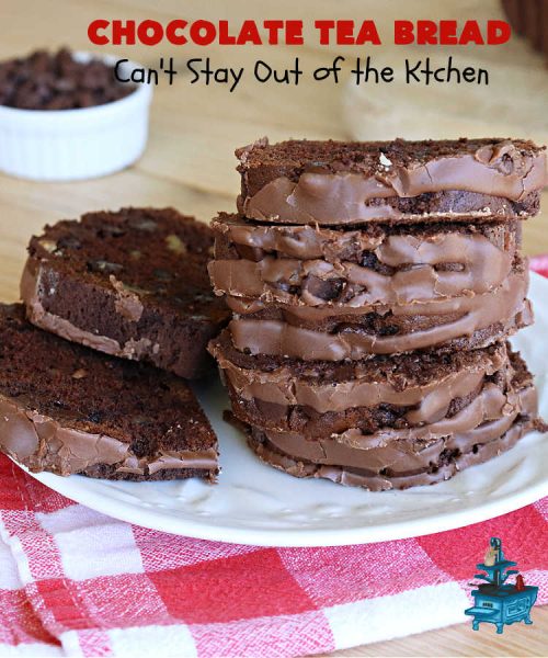 Chocolate Tea Bread – Can't Stay Out of the Kitchen