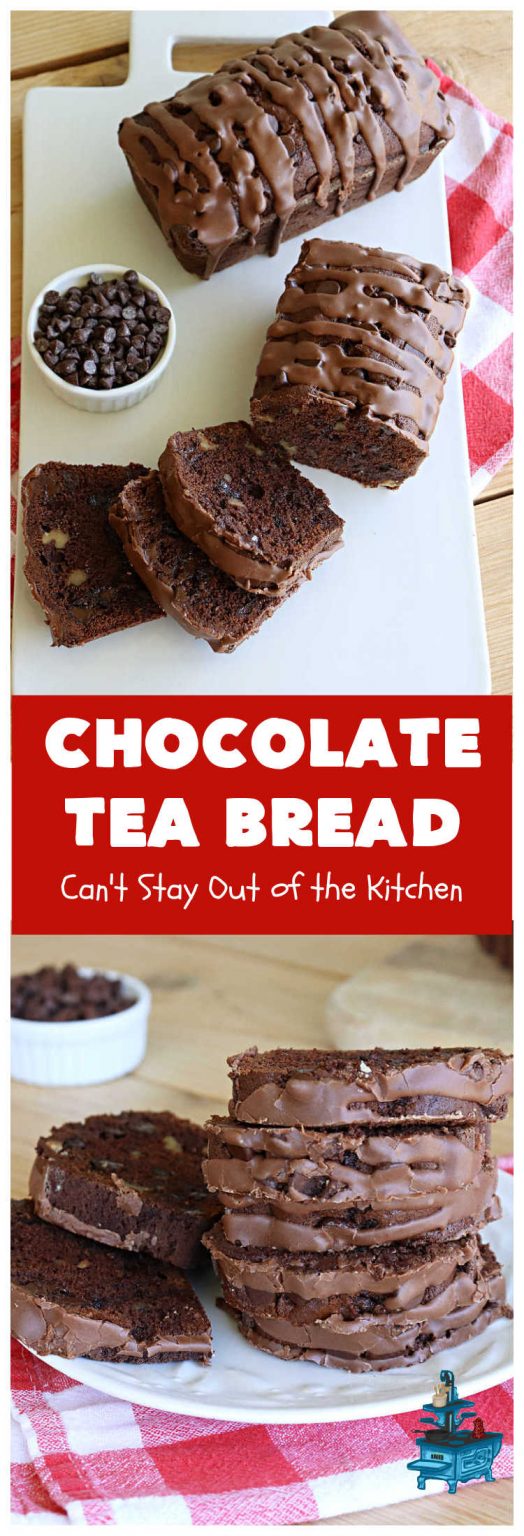Chocolate Tea Bread – Can't Stay Out of the Kitchen