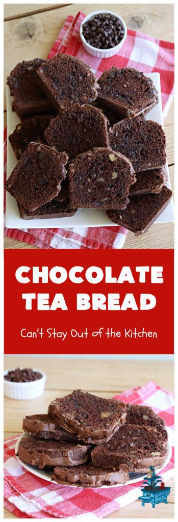 Chocolate Tea Bread – Can't Stay Out of the Kitchen