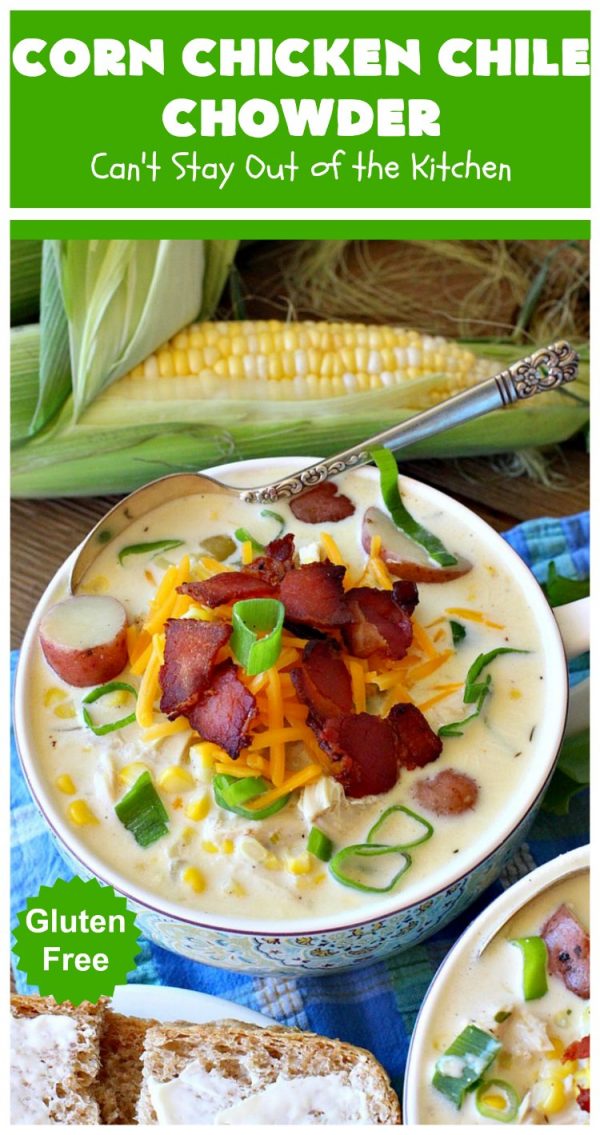 Corn Chicken Chile Chowder – Can't Stay Out of the Kitchen