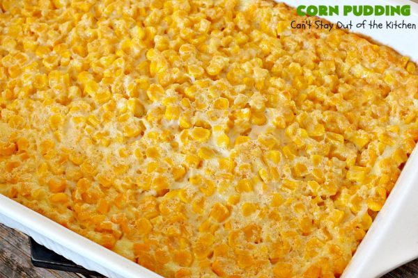 Corn Pudding – Can't Stay Out of the Kitchen