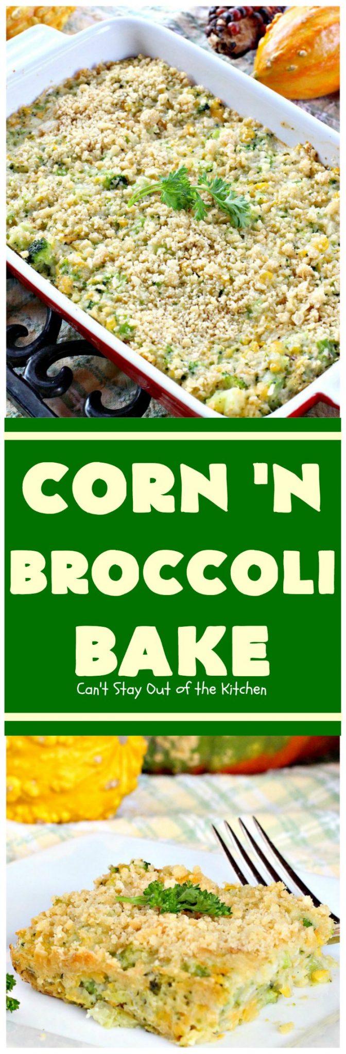 Corn ‘n’ Broccoli Bake – Can't Stay Out of the Kitchen
