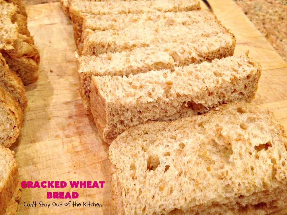 Cracked Wheat Bread – Can't Stay Out of the Kitchen