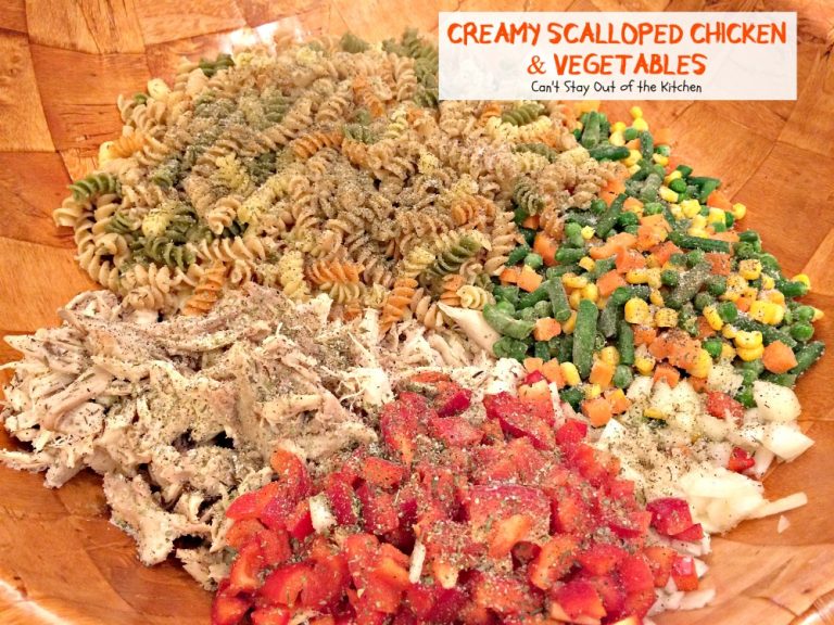 Creamy Scalloped Chicken and Vegetables – Can't Stay Out of the Kitchen