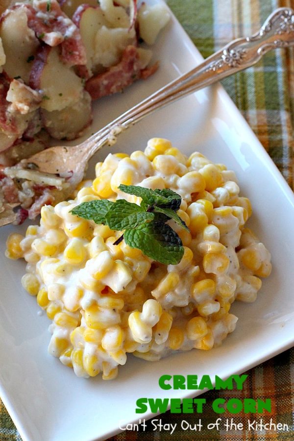 Creamy Sweet Corn – Can't Stay Out of the Kitchen