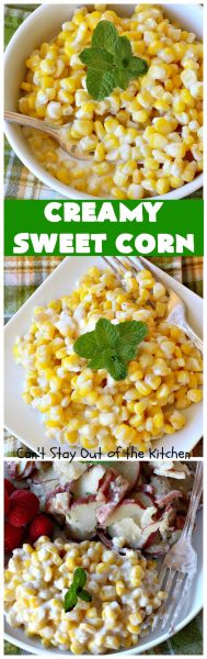 Creamy Sweet Corn – Can't Stay Out of the Kitchen