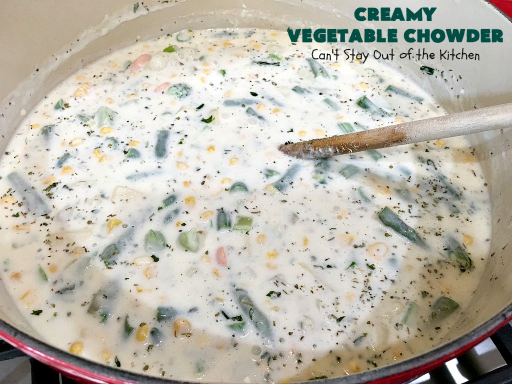 Creamy Vegetable Chowder – Can't Stay Out of the Kitchen