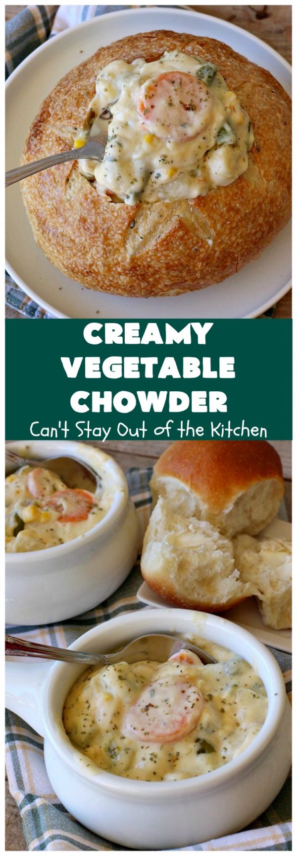 Creamy Vegetable Chowder – Can't Stay Out of the Kitchen